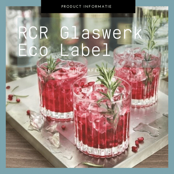 RCR Glaswerk Eco Label - Kristal glaswerk - HIP Tafelen